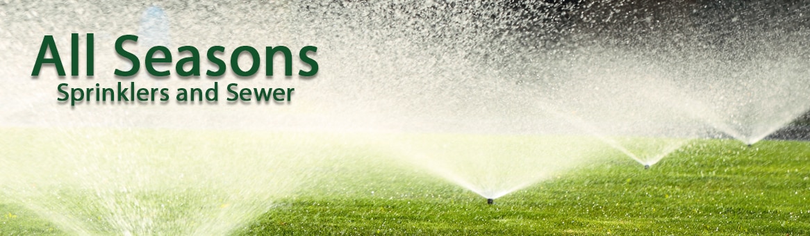 All Seasons Sprinklers and Sewer is a Sprinkler Systems Installation ...